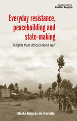 Everyday resistance, peacebuilding and state-making : Insights from ...